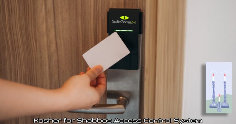 Kosher for Shabbat/Shabbos Access Control Systems is Here ! - SafeZone24